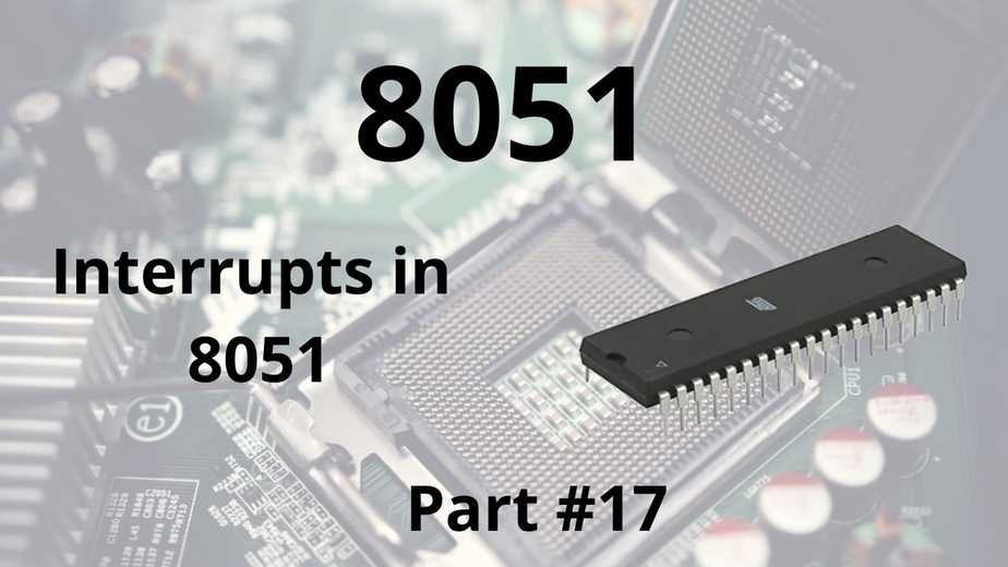 Interrupts in 8051 - 8051 Series | ROBOTIC ELECTRONICS